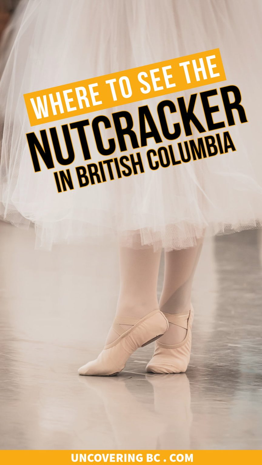 Where to see The Nutcracker in British Columbia (2023) - Uncovering ...